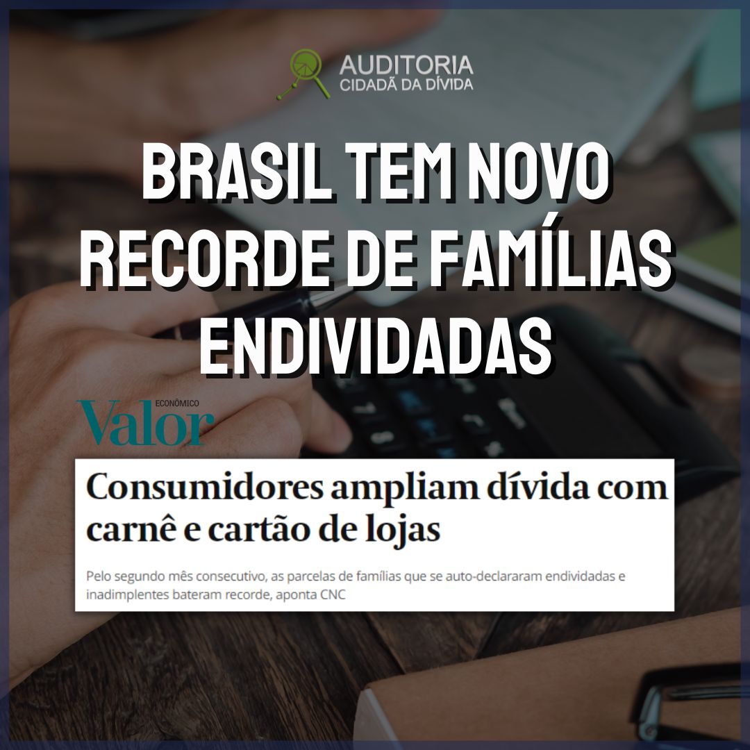 Brasil tem novo recorde de famílias endividadas - Auditoria Cidadã da Dívida