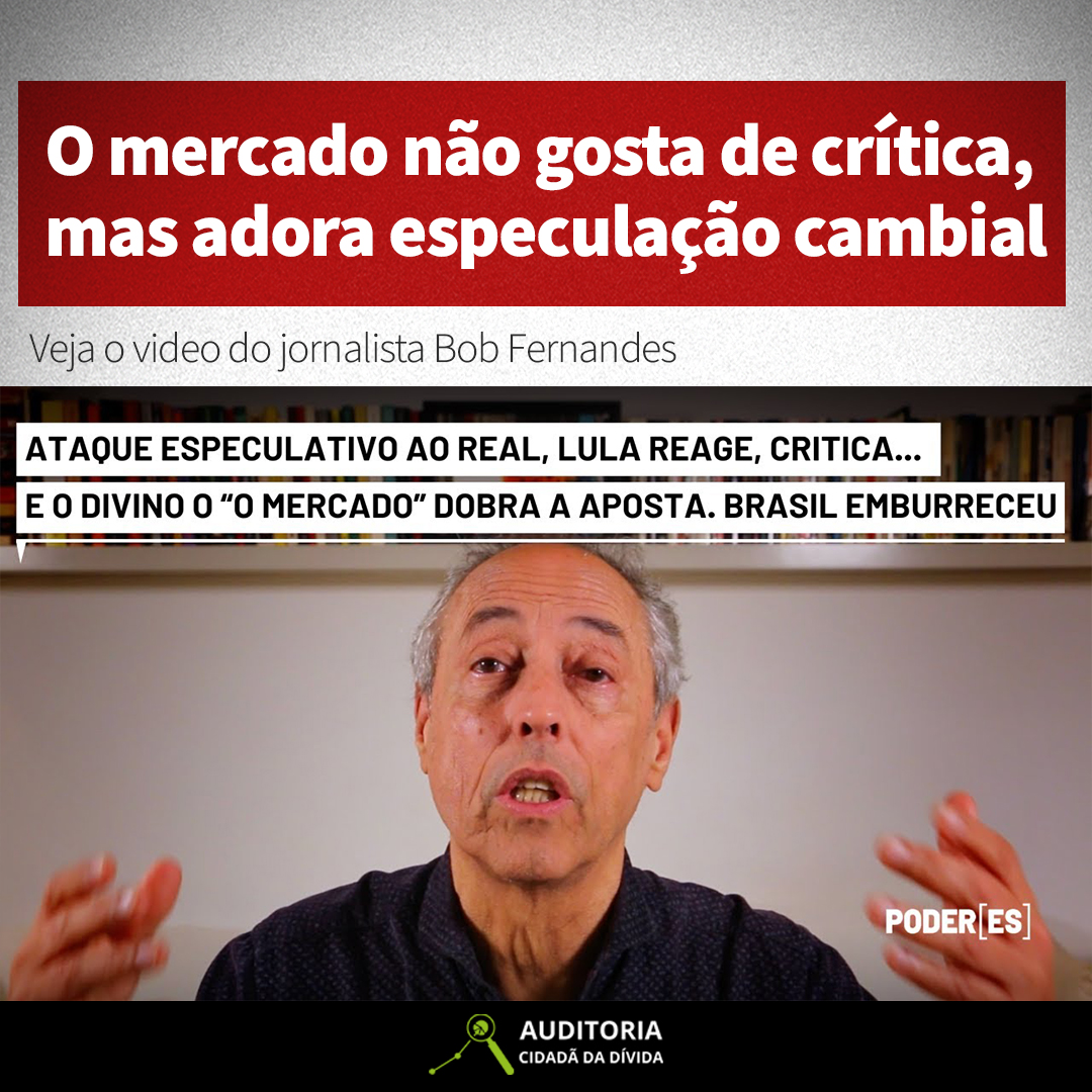 O mercado não gosta de crítica, mas adora especulação cambial ...